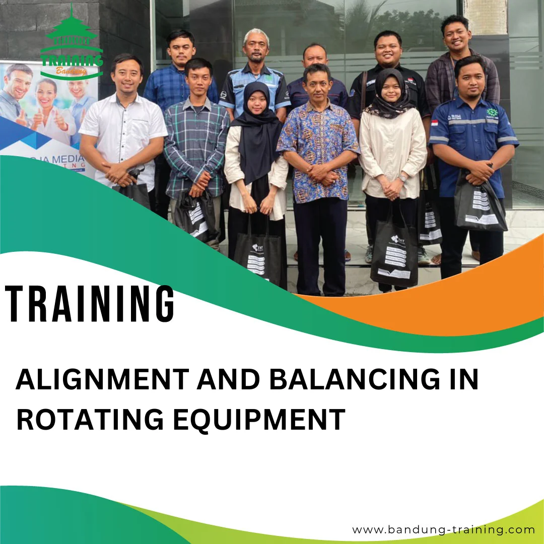 TRAINING ALIGNMENT AND BALANCING IN ROTATING EQUIPMENT - Informasi Training di Bandung