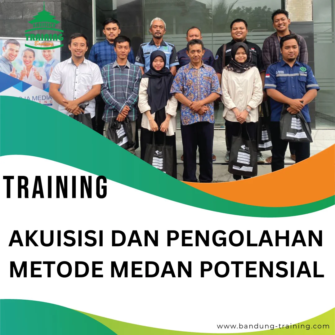 TRAINING AKUISISI DAN PENGOLAHAN METODE MEDAN POTENSIAL - Informasi Training di Bandung