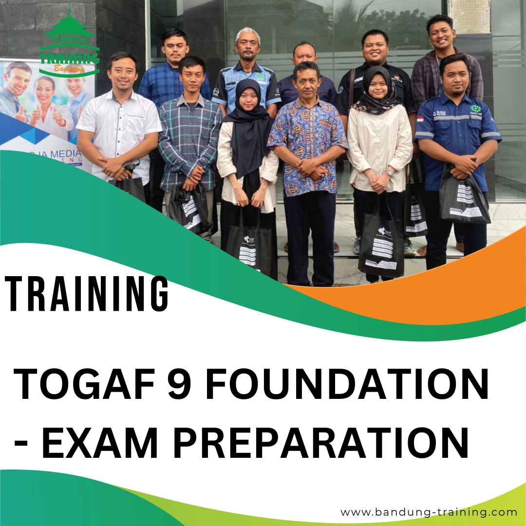 TRAINING TOGAF 9 FOUNDATION - EXAM PREPARATION - Informasi Training di Bandung