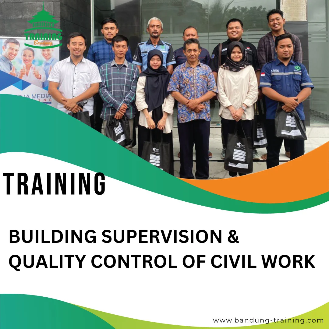 TRAINING BUILDING SUPERVISION & QUALITY CONTROL OF CIVIL WORK - Informasi Training di Bandung