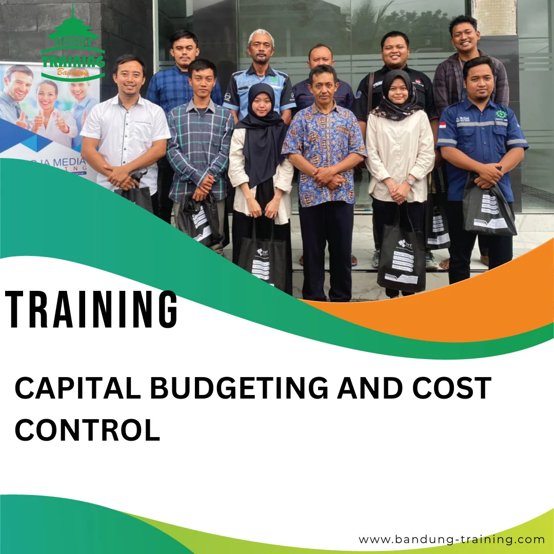 TRAINING CAPITAL BUDGETING AND COST CONTROL - Informasi Training di Bandung