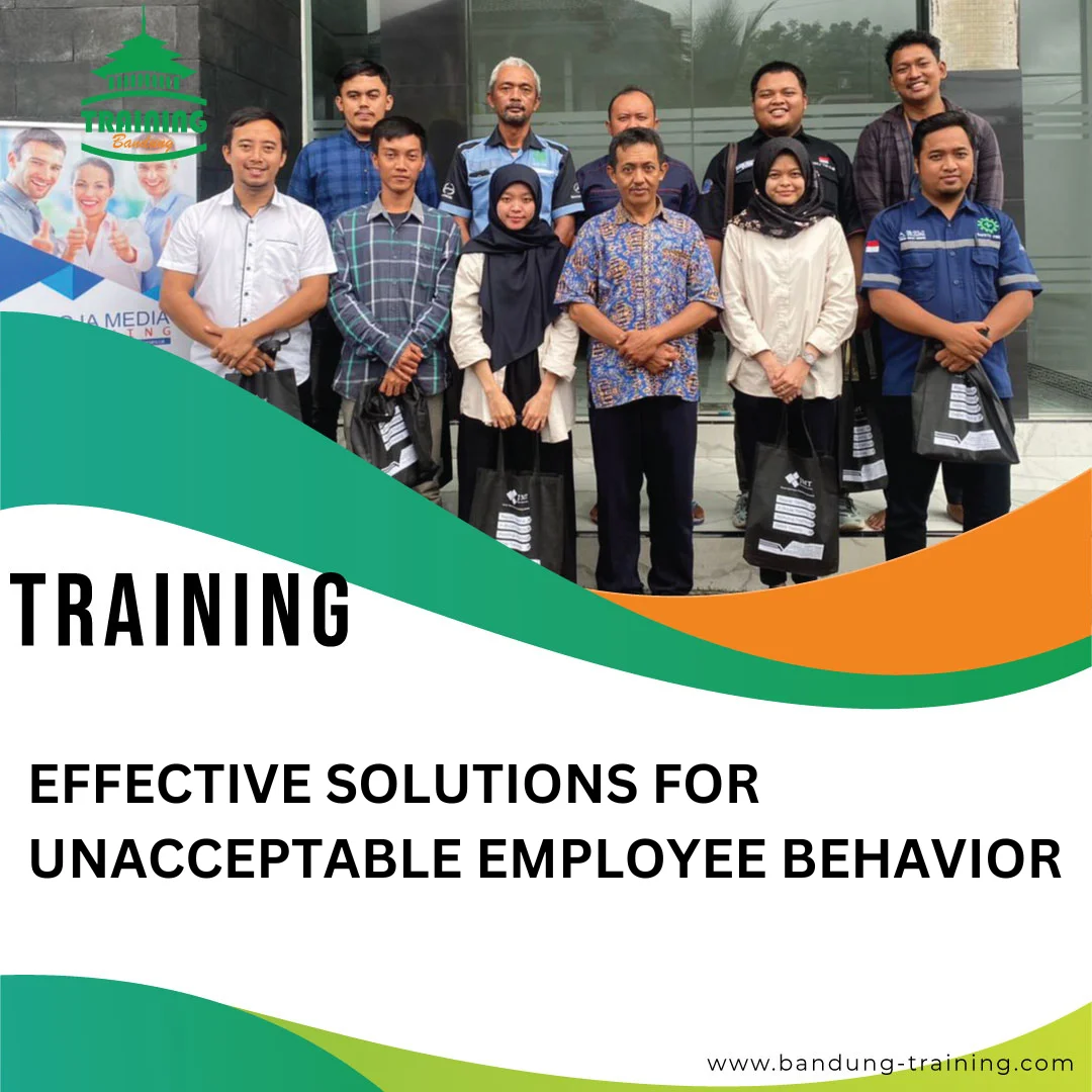 TRAINING EFFECTIVE SOLUTIONS FOR UNACCEPTABLE EMPLOYEE BEHAVIOR ...