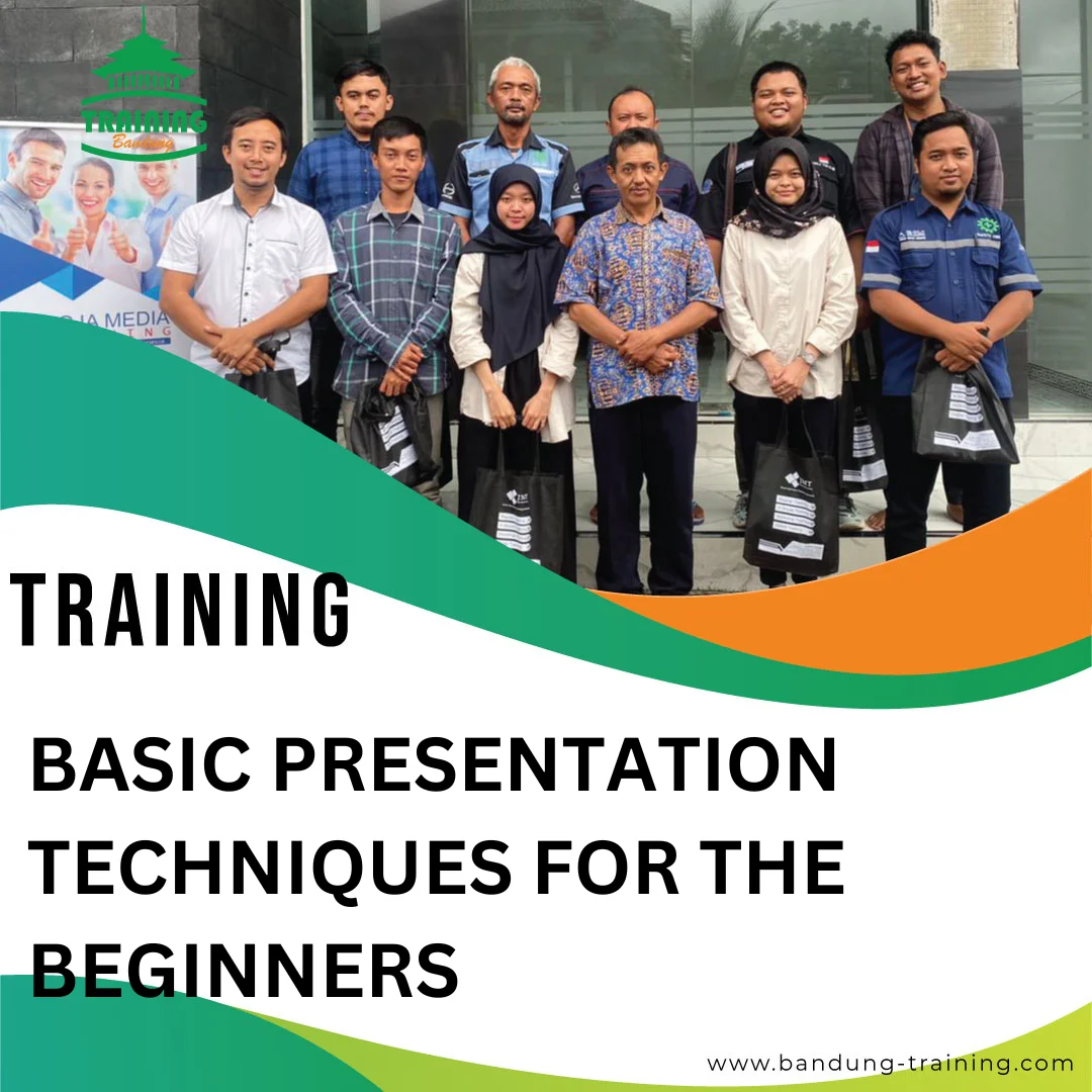 TRAINING BASIC PRESENTATION TECHNIQUES FOR THE BEGINNERS - Informasi Training di Bandung