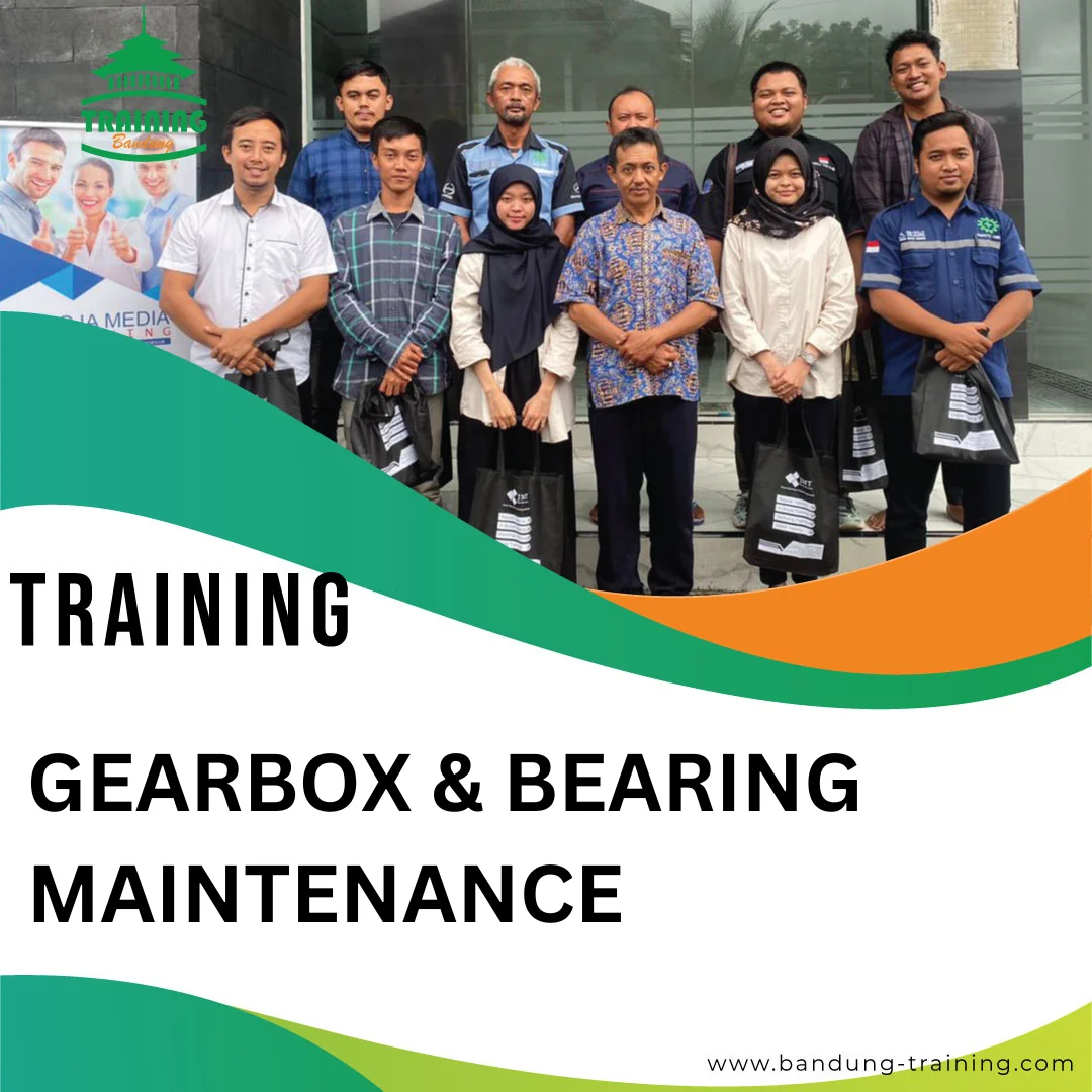 TRAINING GEARBOX & BEARING MAINTENANCE - Informasi Training di Bandung
