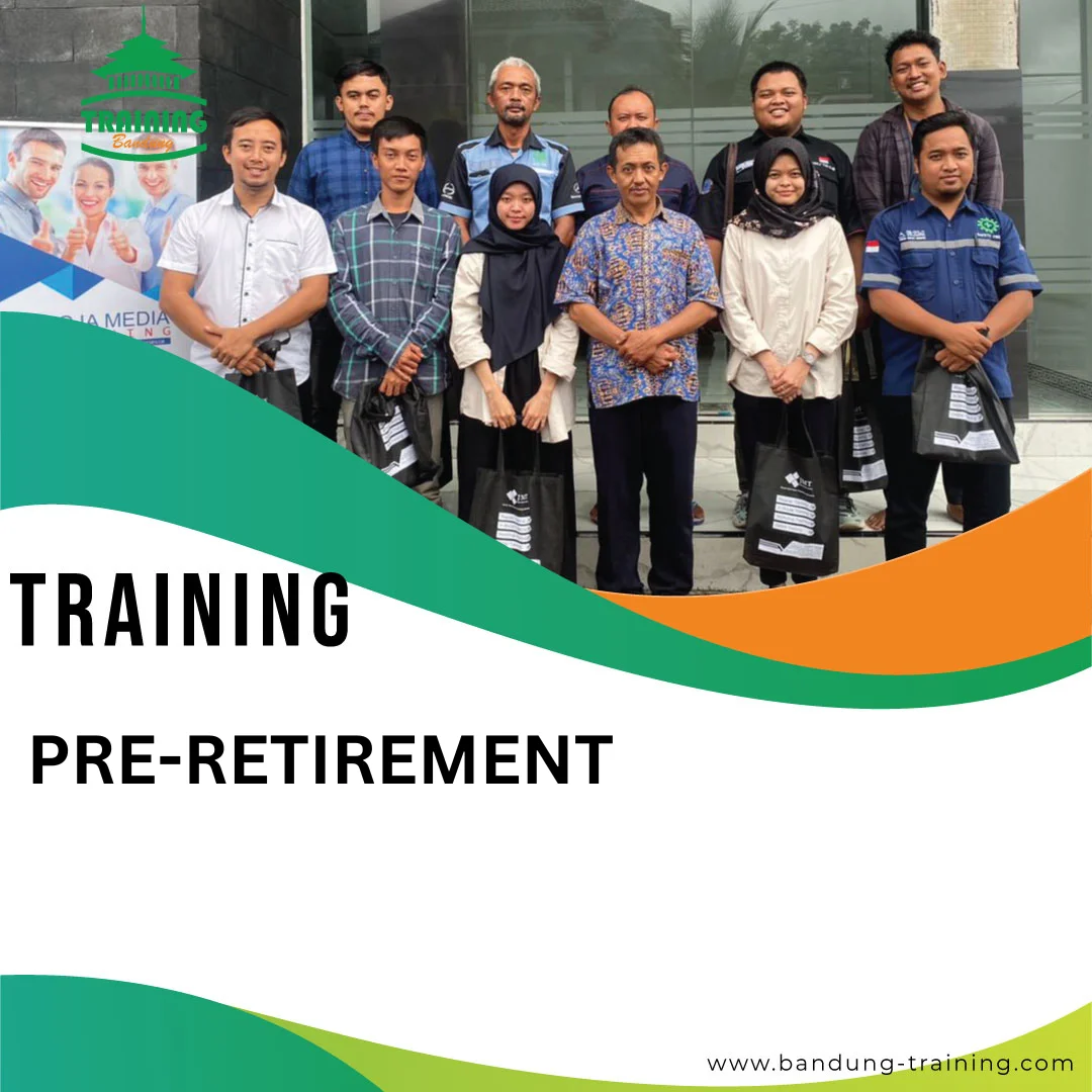 TRAINING PRE-RETIREMENT - Informasi Training di Bandung