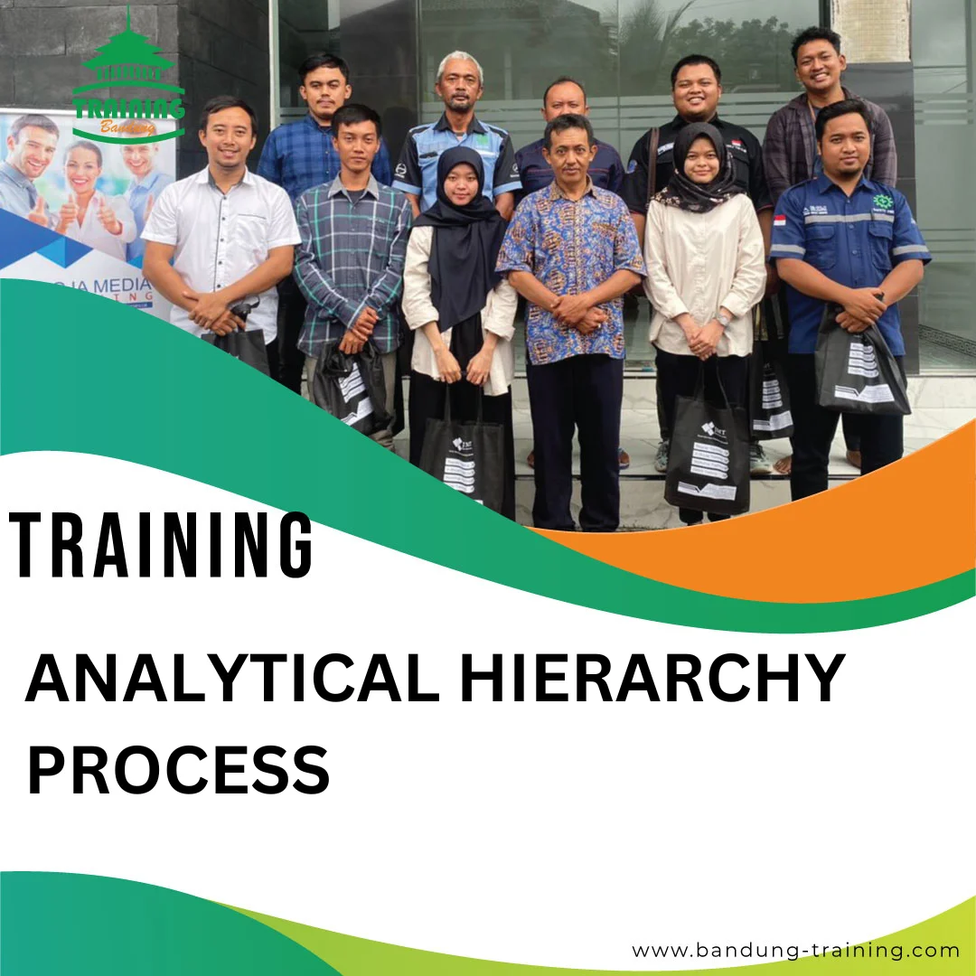 TRAINING ANALYTICAL HIERARCHY PROCESS - Informasi Training di Bandung