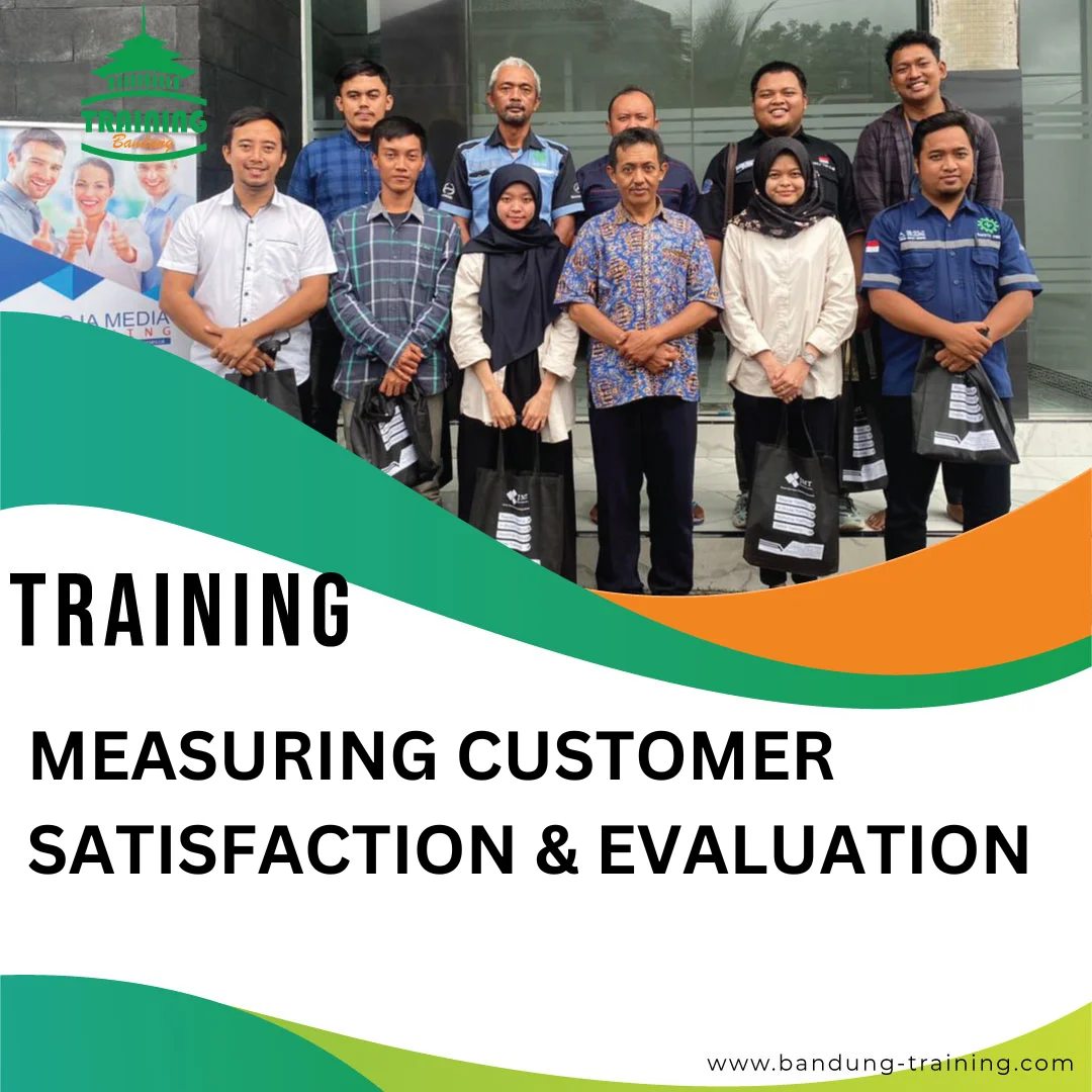 TRAINING MEASURING CUSTOMER SATISFACTION & EVALUATION - Informasi Training di Bandung