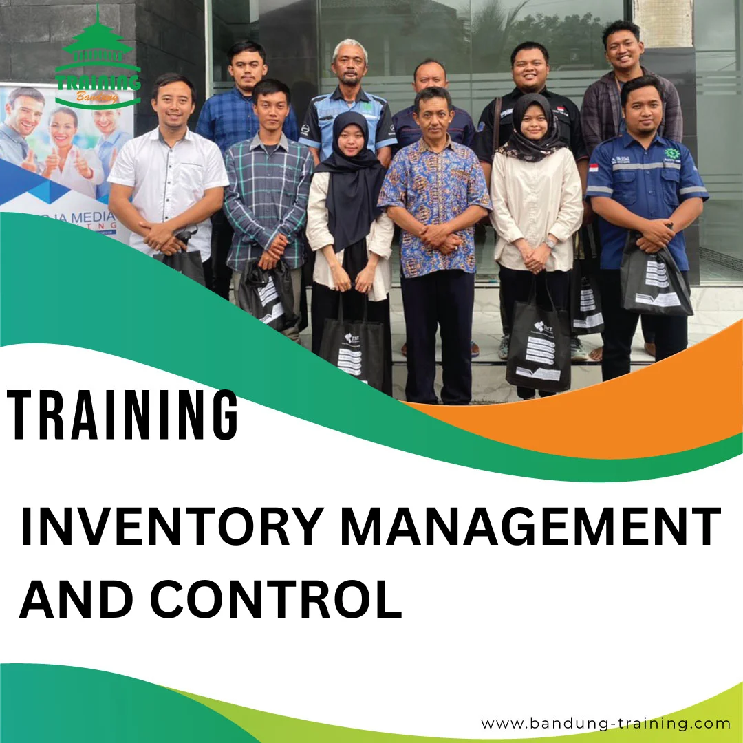 TRAINING INVENTORY MANAGEMENT AND CONTROL - Informasi Training di Bandung