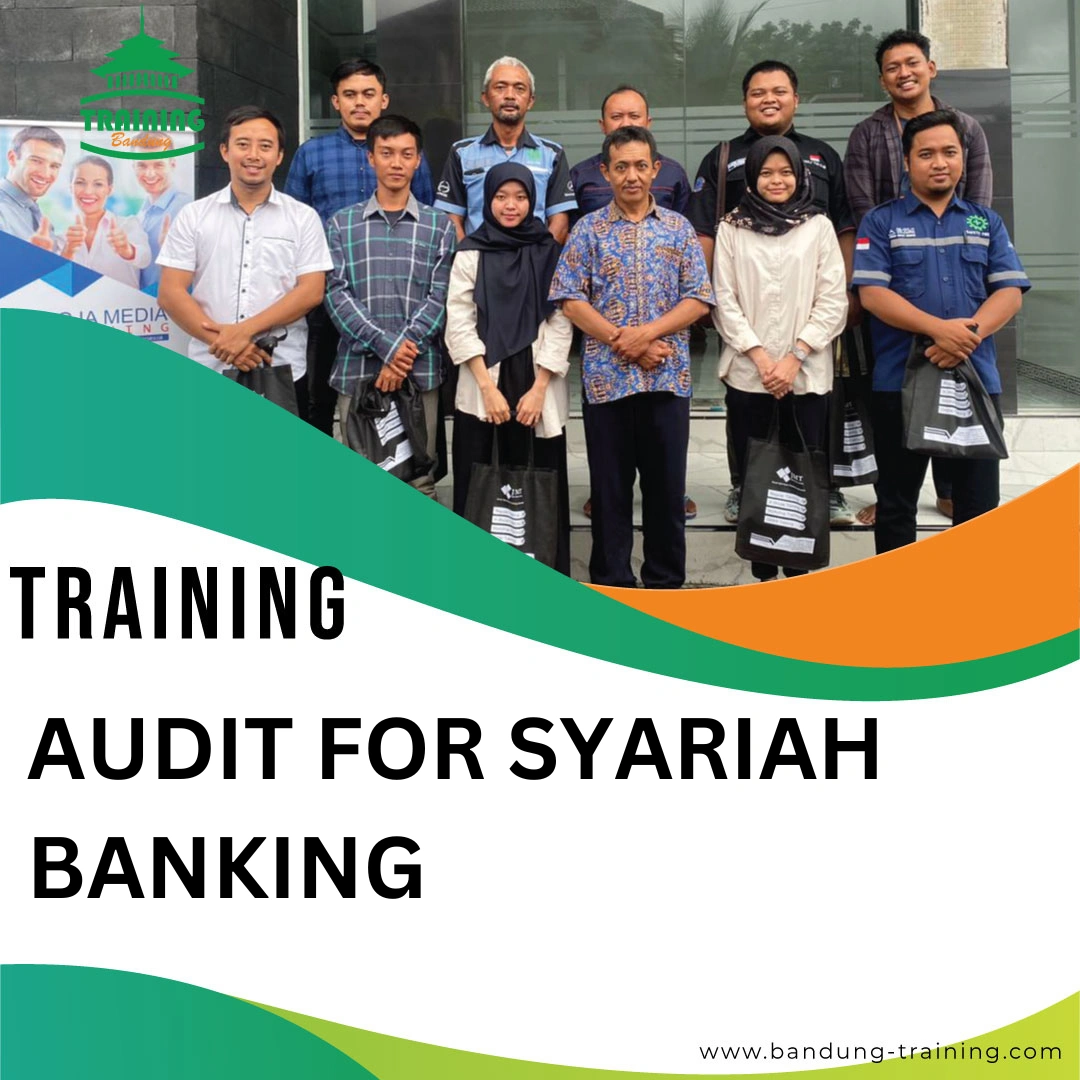 TRAINING AUDIT FOR SYARIAH BANKING - Informasi Training di Bandung